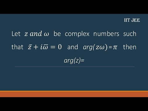 Let z and ω be complex numbers such that z ̅+ⅈω ̅=0 and arg(zω)=π then arg(z)= #IIT JEE PROBLEM