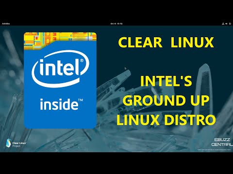 Clear Linux OS - Intel's Ground Up Linux Distro