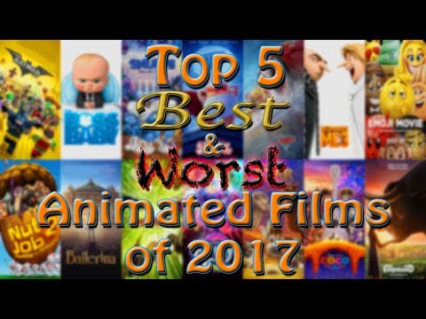 Top 5 Best & Worst Animated Films of 2017