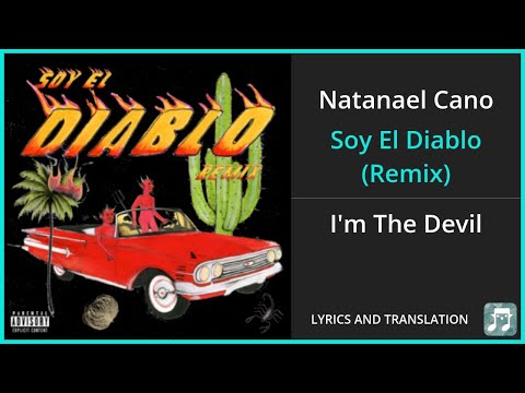 Natanael Cano - Soy El Diablo (Remix) Lyrics English Translation - ft Bad Bunny - Spanish