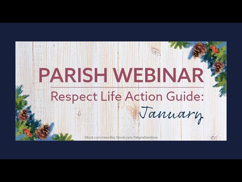 Parish Webinar: January 2022 Respect Life Action Guide