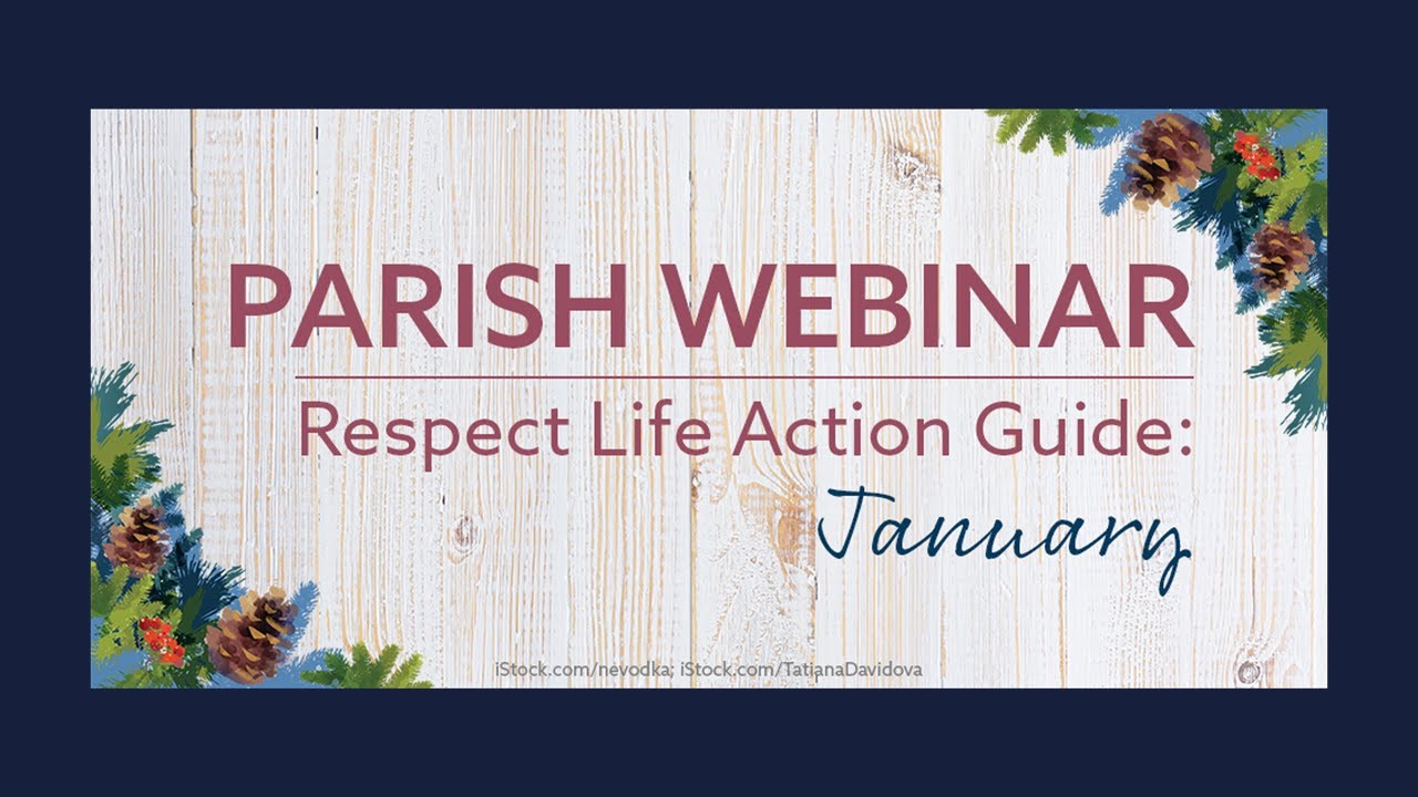 Parish Webinar: January 2022 Respect Life Action Guide