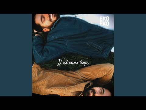 Eko Eko : Nouveau Single « Il est encore temps » – ActuaNews.fr