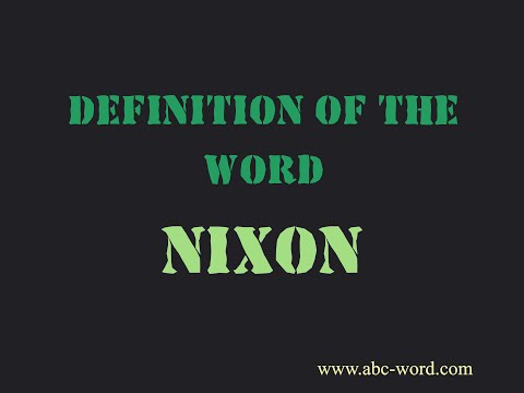 Definition of the word "Nixon"