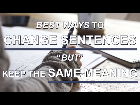 Change Sentence With Same Meaning