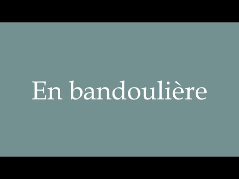 How to Pronounce ''En bandoulière'' (Slung over his shoulder) Correctly in French