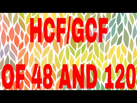 HCF of 48 and 120|GCF of 48 and 120