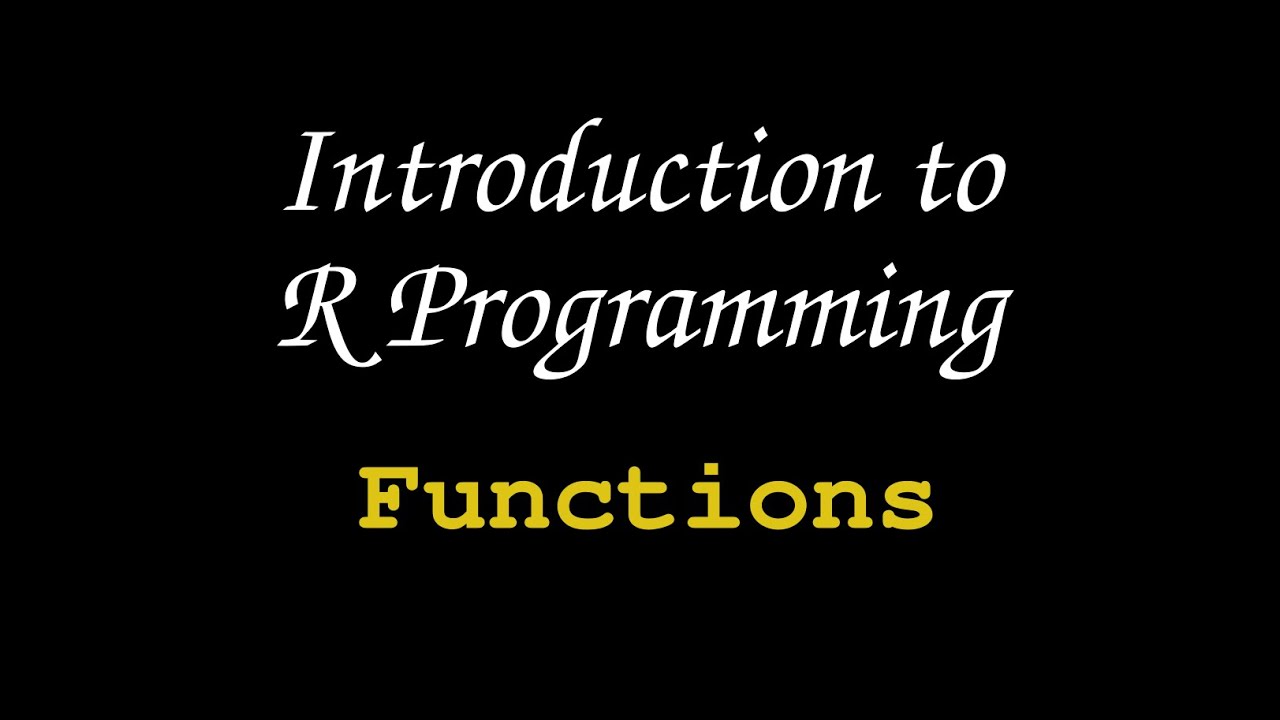 Intro to R Programming - Writing Functions