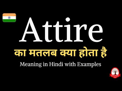 Attire meaning in Hindi | Attire ka matalab kya hota hai | एटायर का अर्थ | Daily use english words