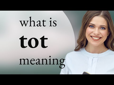 Tot • meaning of TOT