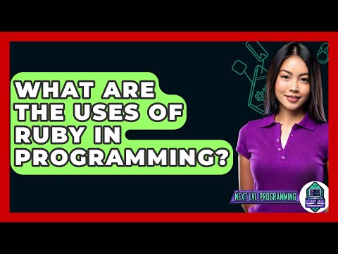 What Are the Uses of Ruby in Programming? - Next LVL Programming