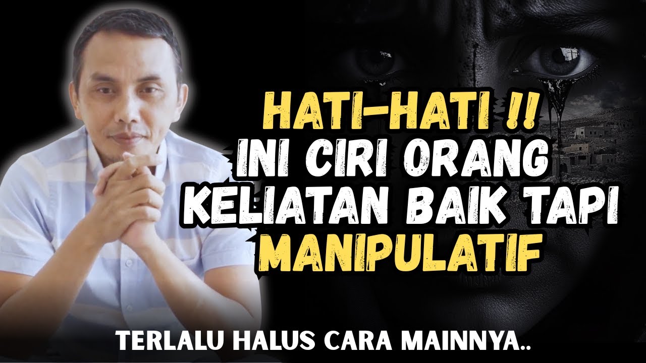 5 CIRI ORANG KELIATAN BAIK TAPI MANIPULATIF