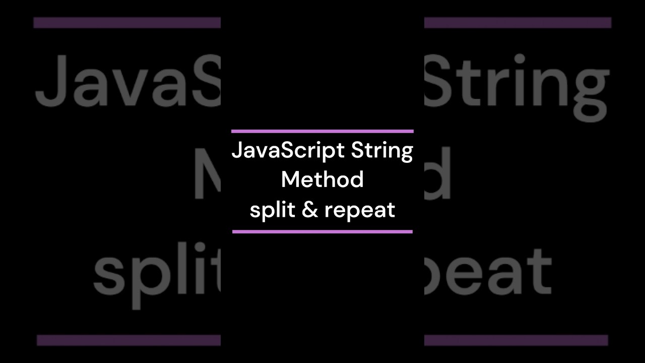 JavaScript String Method split & repeat #javascript #coding #js