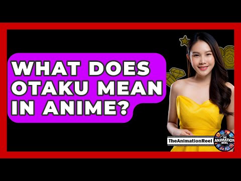 What Does Otaku Mean In Anime? - The Animation Reel