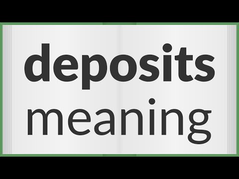 Deposits | meaning of Deposits