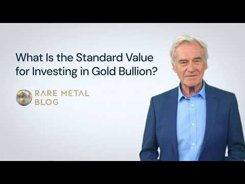 What Is the Standard Value for Investing in Gold Bullion?