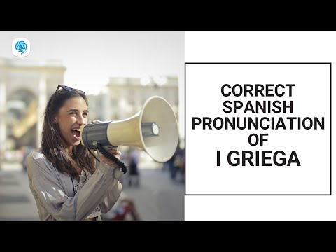 How to pronounce 'I griega' (Y) in Spanish? | Spanish Pronunciation
