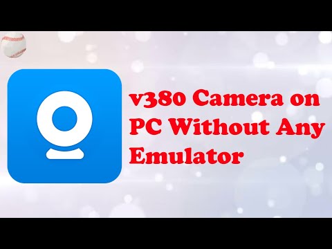 How to Install V380 Camera on PC without any Emulator