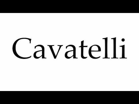 How to Pronounce Cavatelli