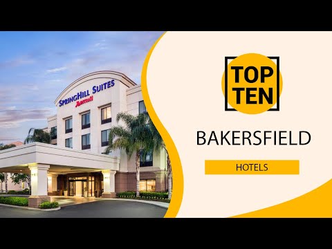 Top 10 Best Hotels to Visit in Bakersfield, California | USA - English