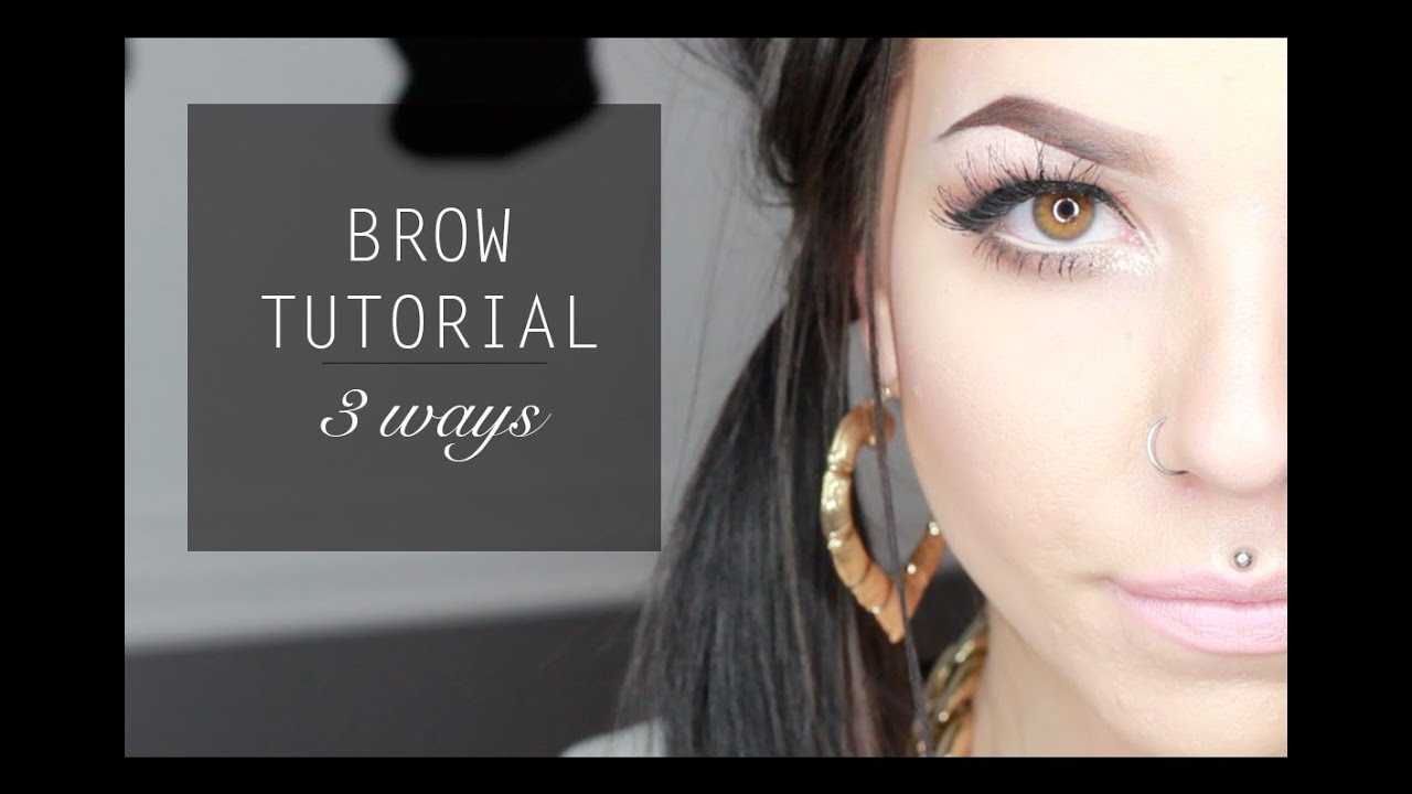 BROW TUTORIAL | 3 WAYS