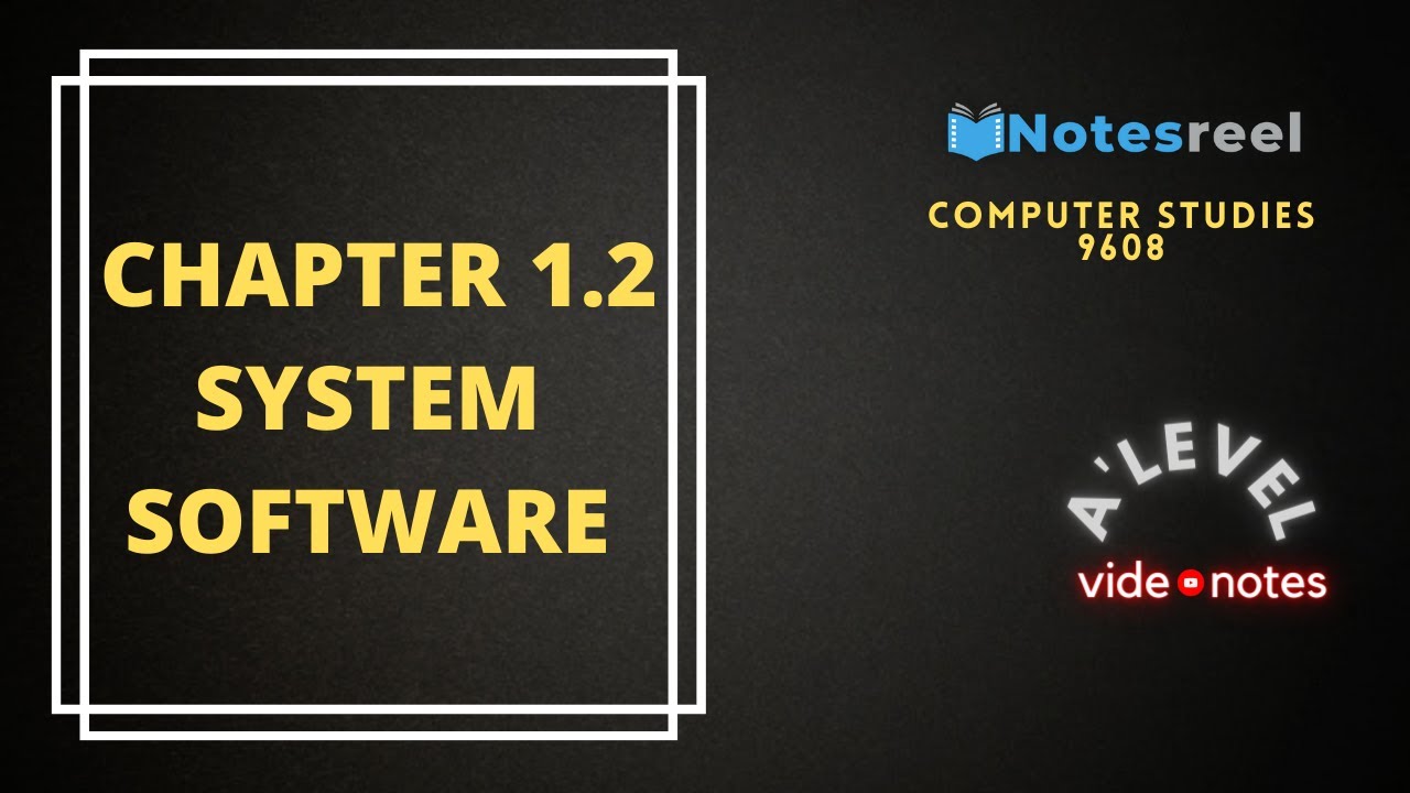 Chapter 1 2 System Software | A Level Notes Computer Studies 9608
