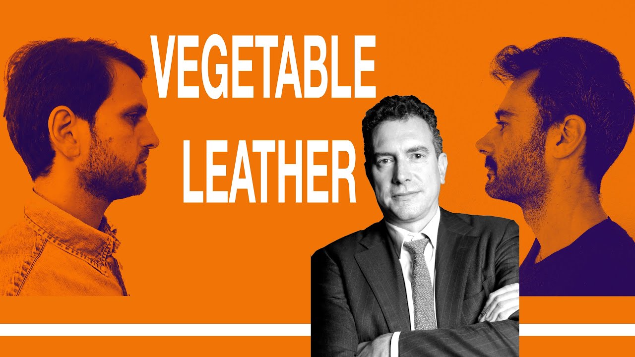 What is VEGETABLE LEATHER? with Antonio Battaglia