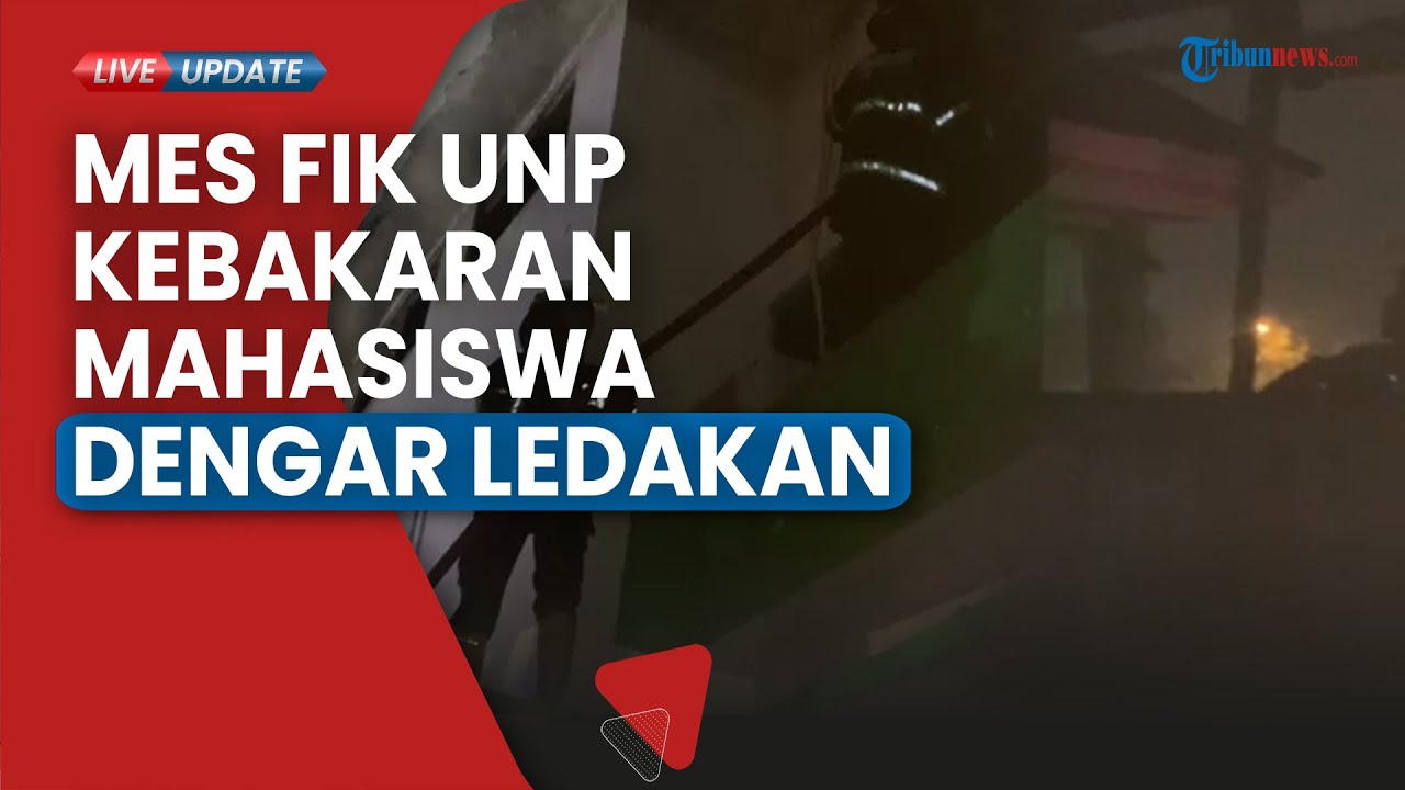 Mess FIK UNP Kampus Lubuk Buaya Terbakar, Mahasiswa Sempat Dengar ...