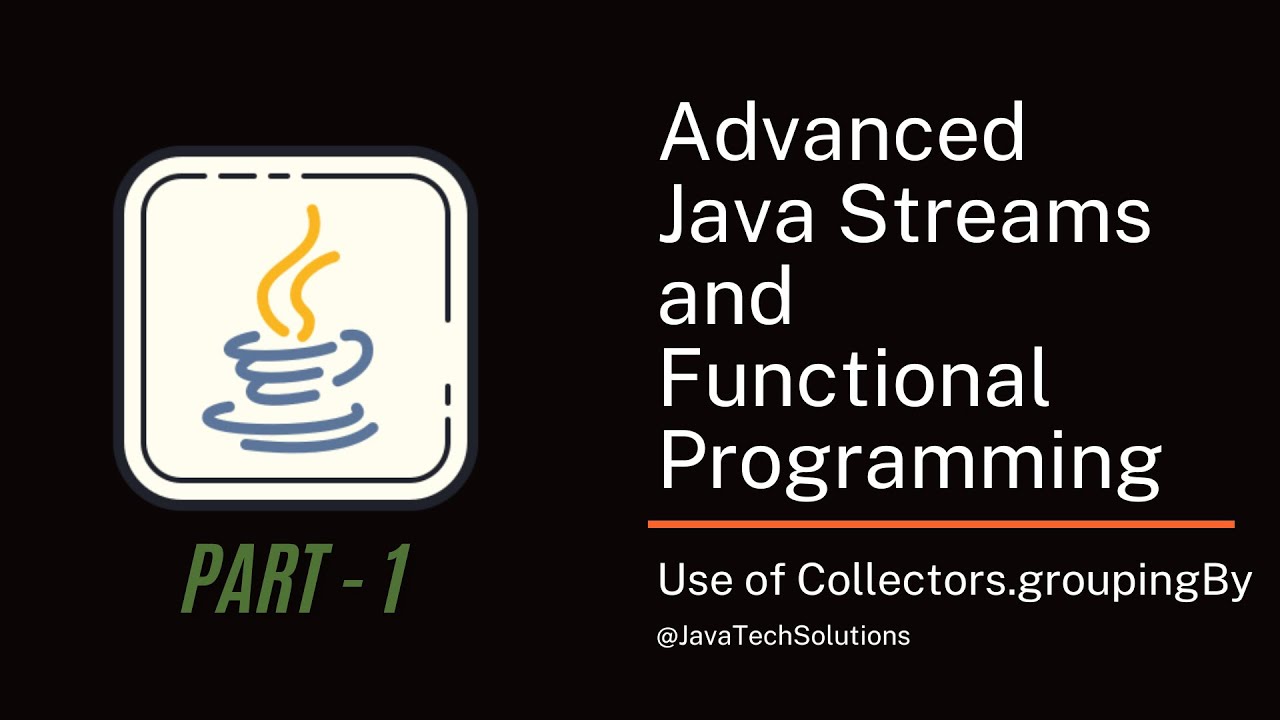 Mastering Java Streams and Functional Programming Techniques | Grouping By | Part - 1