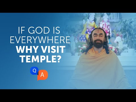 If God is Everywhere - Why Do We Go to Temple and Visit Holy Places? | Q/A with Swami Mukundananda