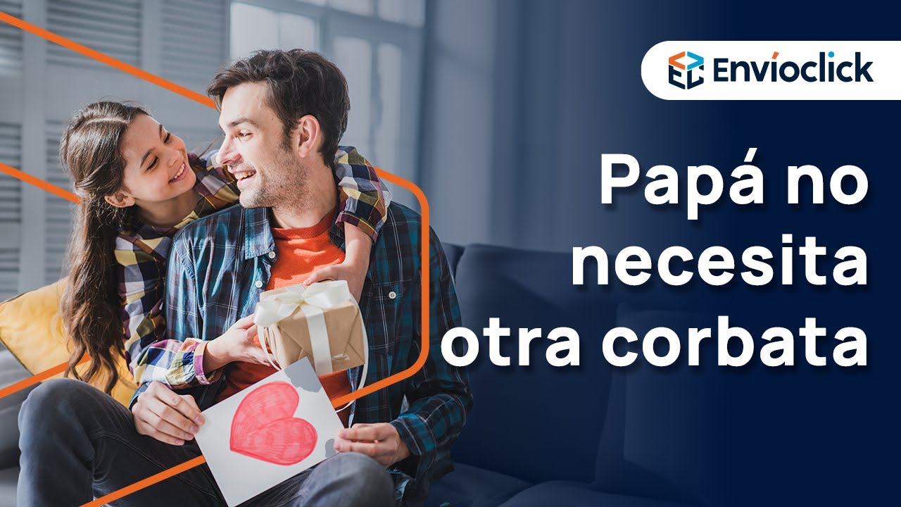 Día del Padre 2025 Envíoclick: Papá no necesita otra corbata