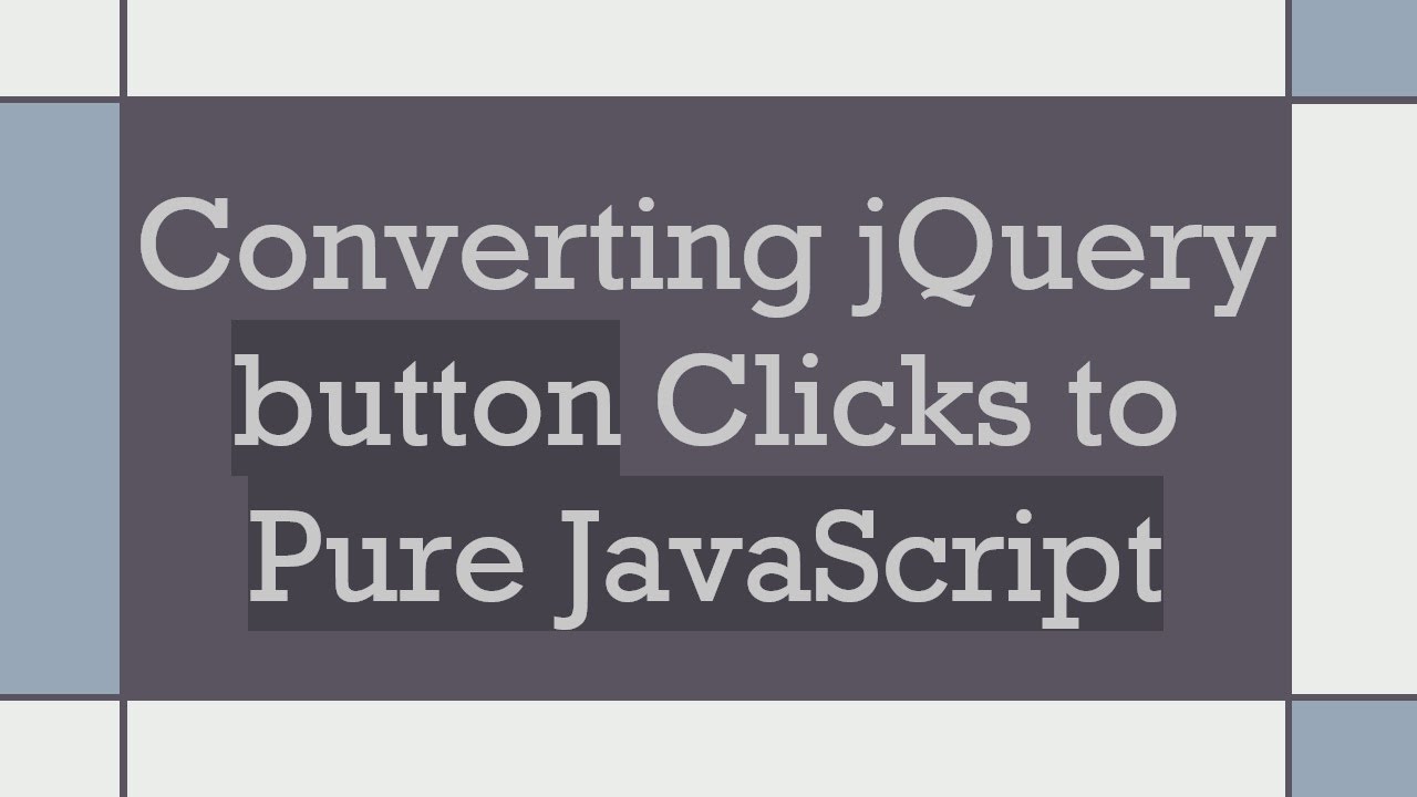 Converting jQuery button Clicks to Pure JavaScript