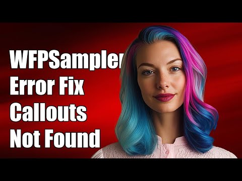 WFPSampler Compilation Error: Fixing wfpcalloutsclassreg Not Found Issue