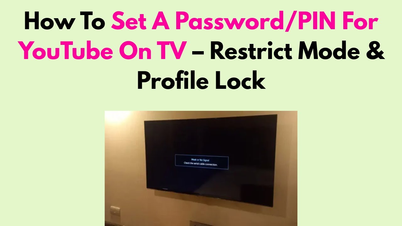 How To Set A Password/PIN For YouTube On TV – Restrict Mode & Profile Lock