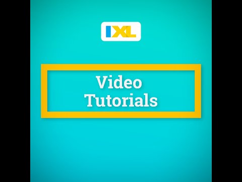 IXL Video Tutorials