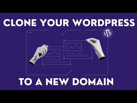 How to Clone Your WordPress Website To a New Domain