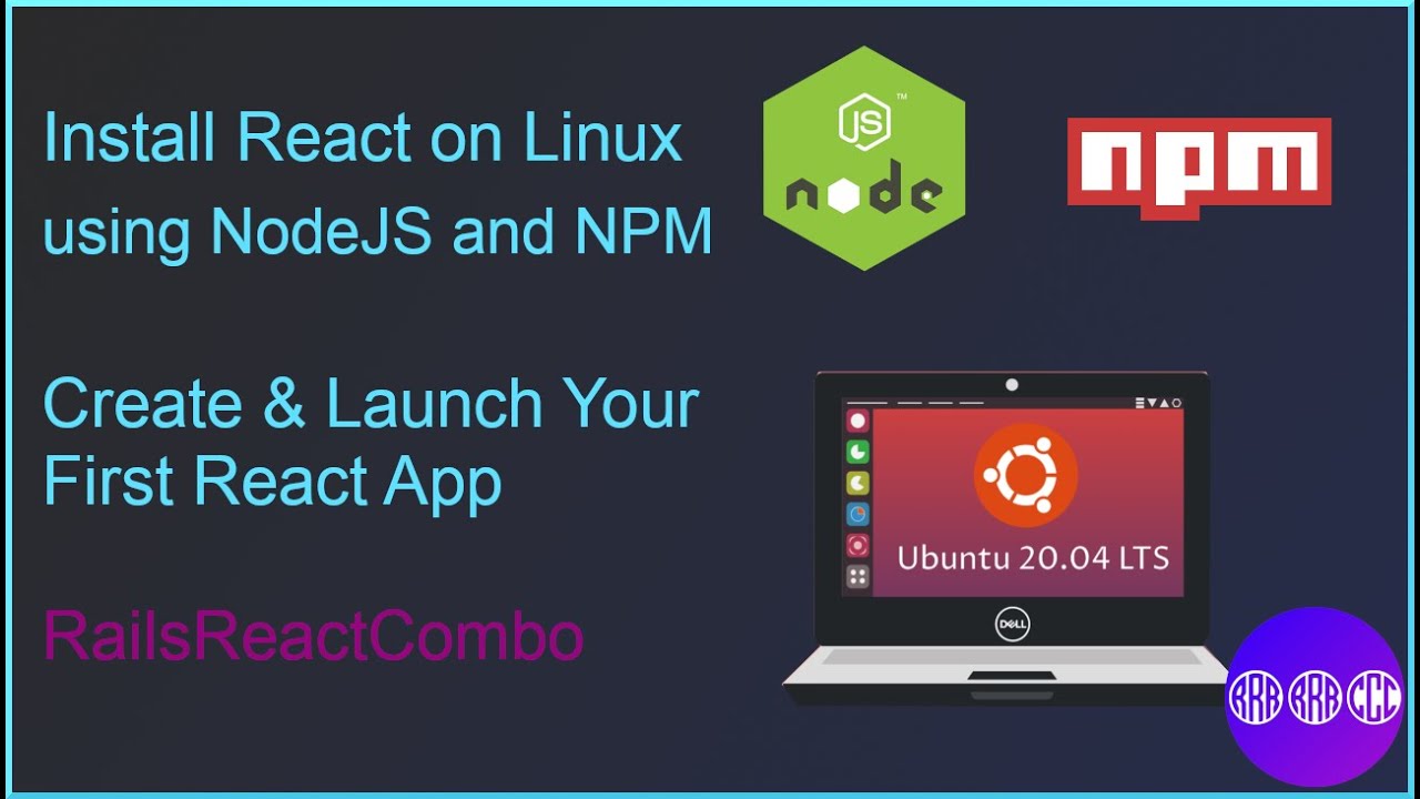 Install React on Linux using NodeJs and NPM. Create & Launch Your First React App