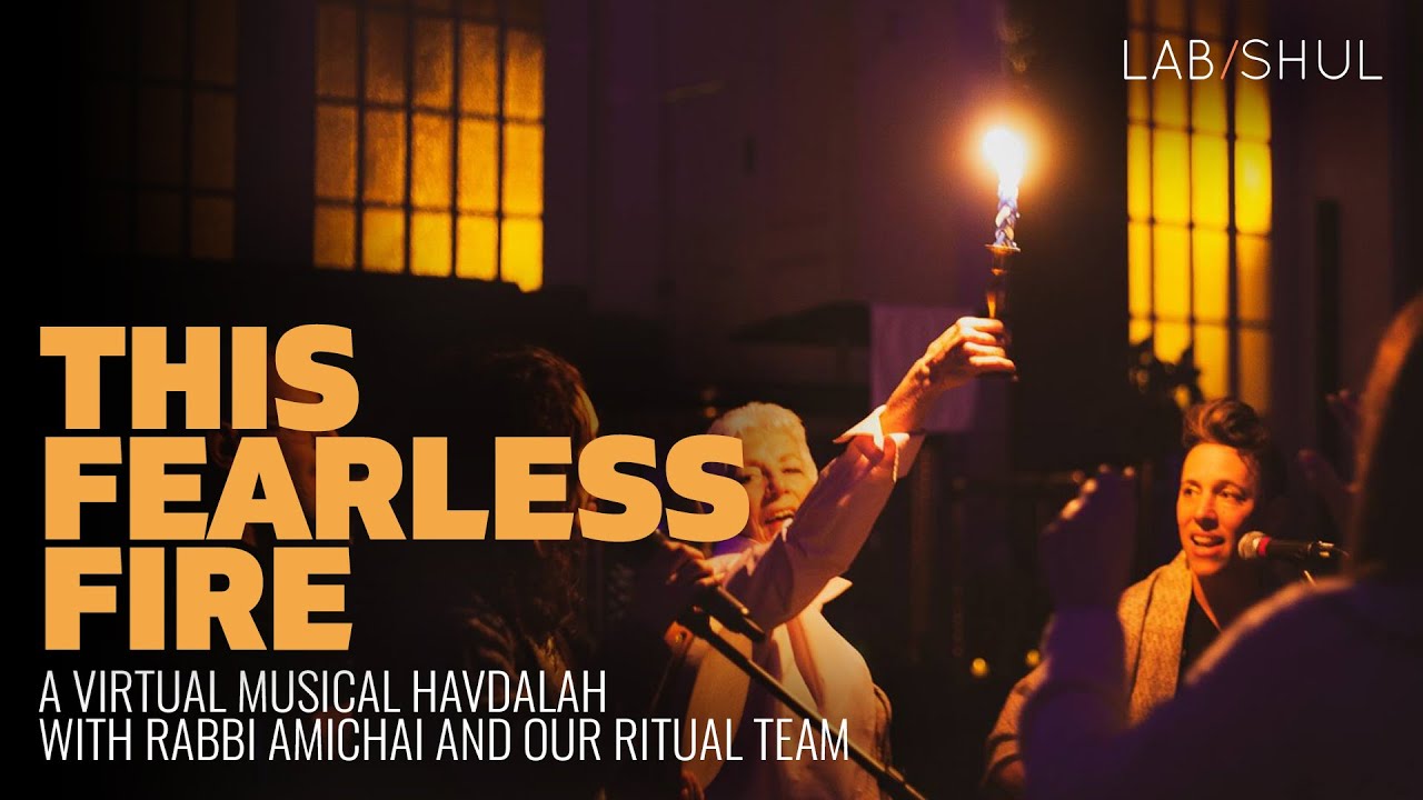 This Fearless Fire: A Virtual Musical Havdalah