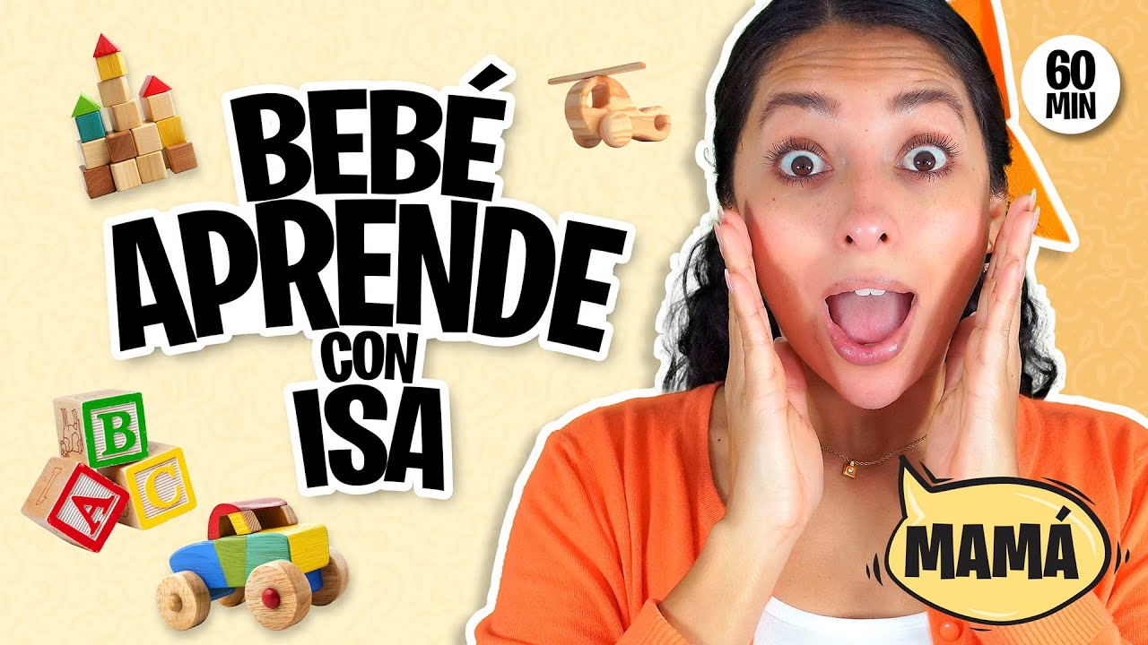 Aprende Peque con Isa - Primeras Palabras Para Peques - Bebes- Spanish Baby Learning