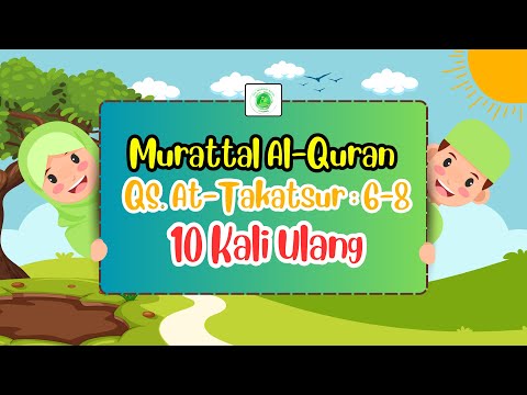 Hafalan Surat At-Takatsur Ayat 6-8 10x Per Ayat | Metode Ummi | Al-Huffazh