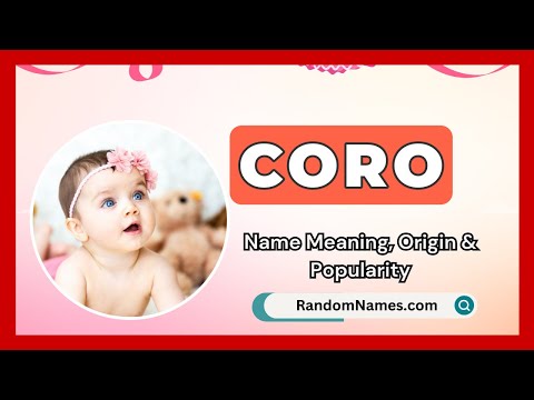 Coro - Baby Girl Name Meaning, Origin & Popularity - RandomNames.com