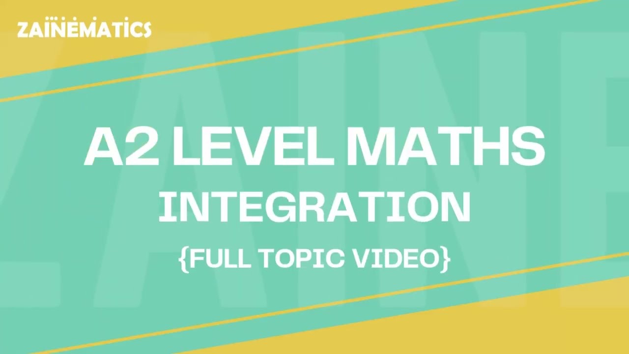 A2 LEVEL (9709) MATHS | INTEGRATION (FULL TOPIC) | 2025