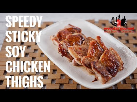 Speedy Sticky Soy Chicken Thighs | Everyday Gourmet S7 E36
