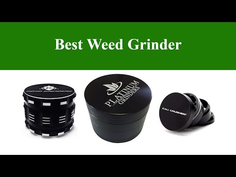 Top 10+ Best Weed Grinder 2020: Complete List with Features & Details