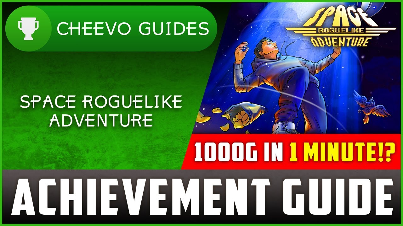 Space Roguelike Adventure *1000G IN 1 MINUTE* | Achievement / Trophy Guide (QUICK METHOD)