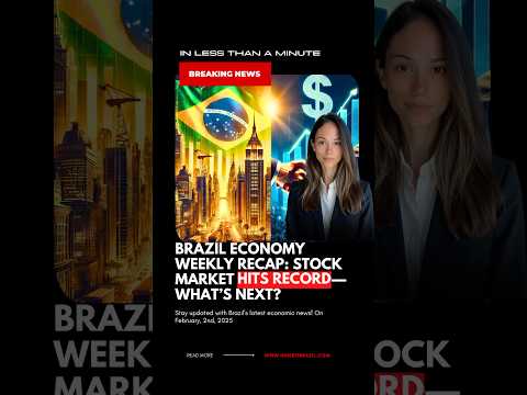 Brazil Economy Weekly Recap: Markets Surge & Investors Take Notice!