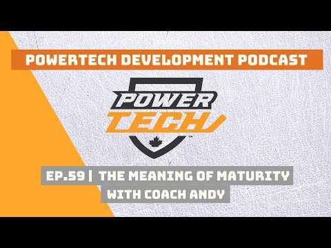 The Meaning of Maturity in Hockey with Coach Andy | PowerTech Development Podcast Episode 59
