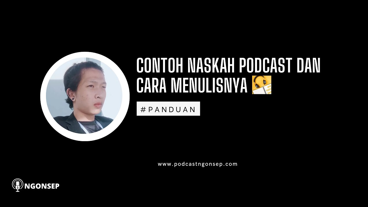 Contoh Naskah Podcast dan Cara Menulisnya