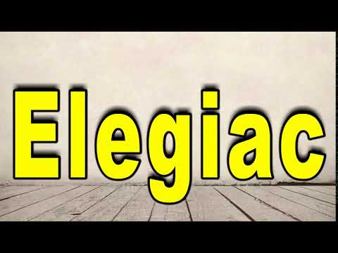 How to Pronounce Elegiac