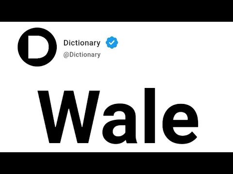 Wale Meaning In English